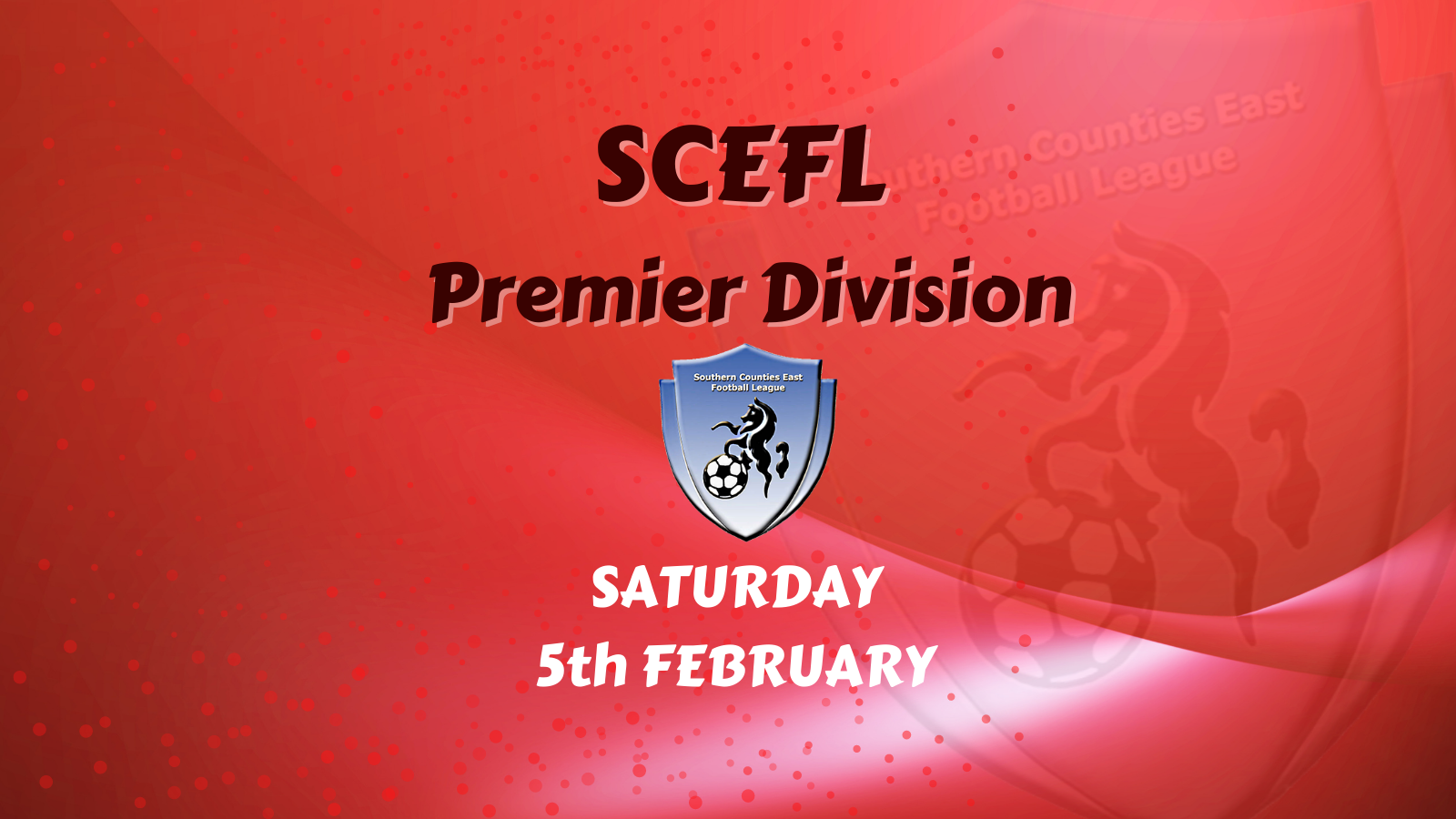 Saturday 5th February – Premier Division – SCEFL